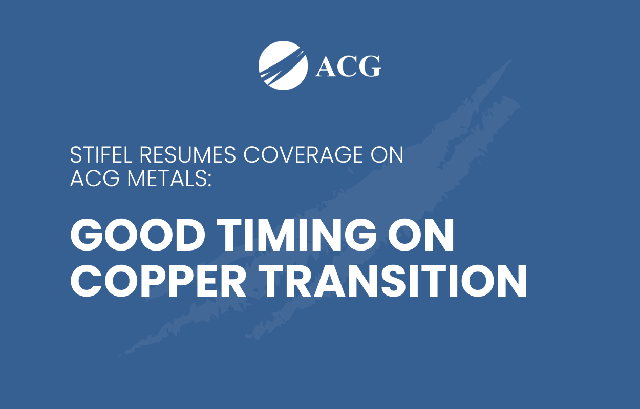 Stifel Resumes Coverage on ACG Metals - ACG Metals Limited